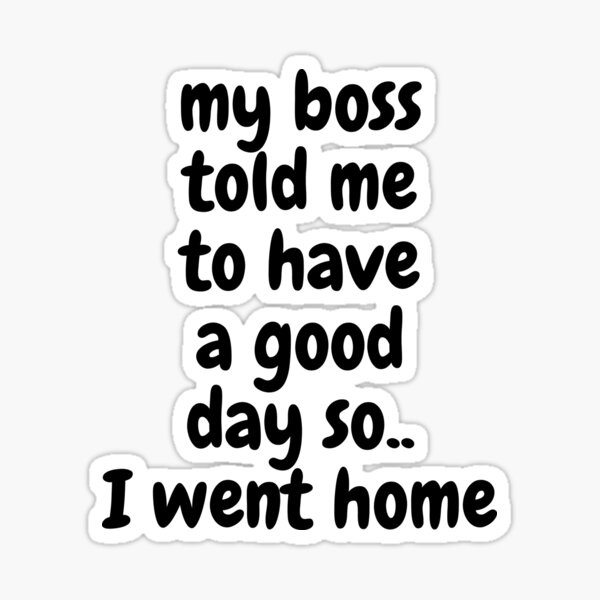 "Quirky boss quotes" Sticker for Sale by KimmyRob | Redbubble