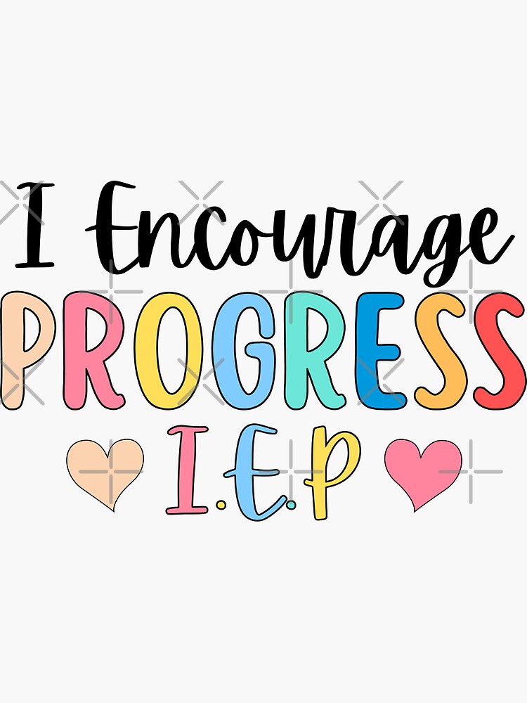 "IEP I Encourage Progress - Special Education teacher motivational ...