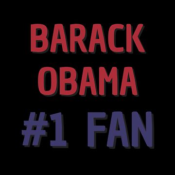 "Barack Obama - #1 Fan" Poster for Sale by Rybariuns | Redbubble