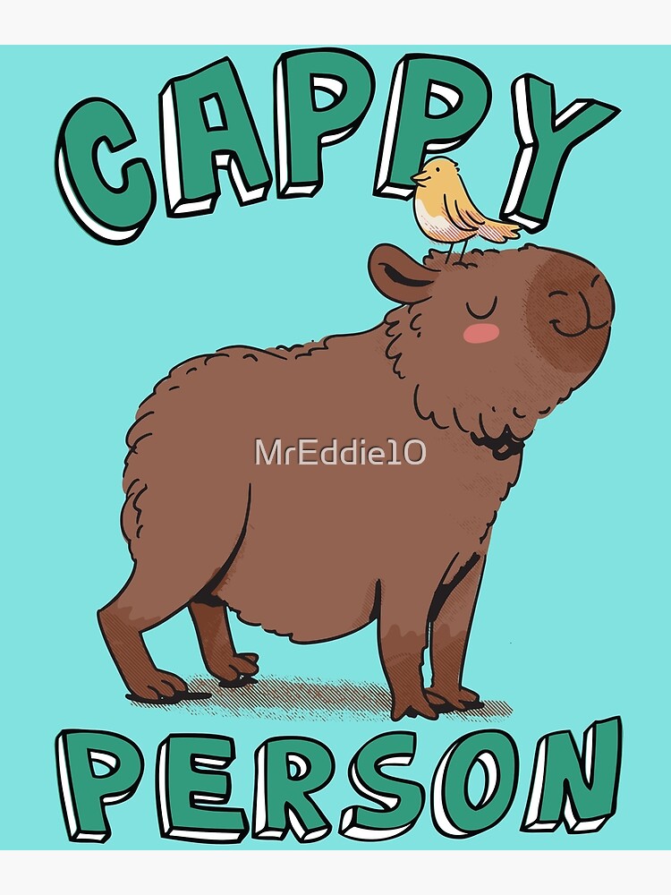 "Cappy Person Cute Capybara With Bird" Poster for Sale by MrEddie10 ...