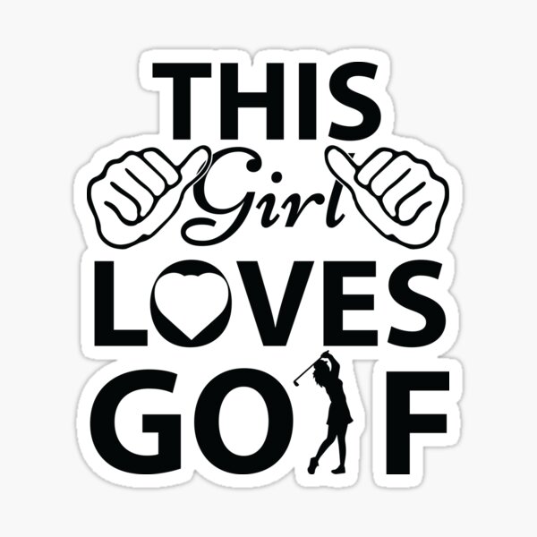 "This Girl Loves Golf" Sticker for Sale by Dave Jo | Redbubble