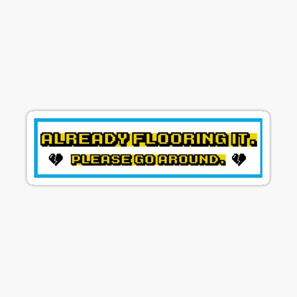 "Already Flooring It Bumper Sticker" Sticker for Sale by AshenIris ...