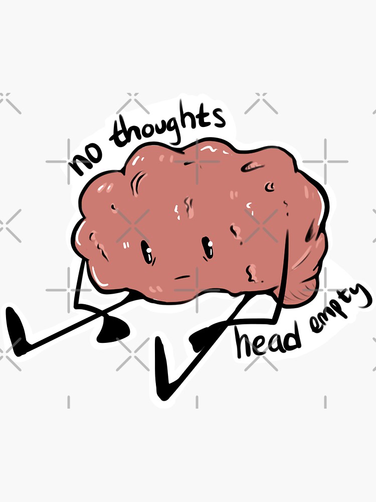 "No Thoughts Head Empty" Sticker for Sale by ChaoticCrowArt | Redbubble
