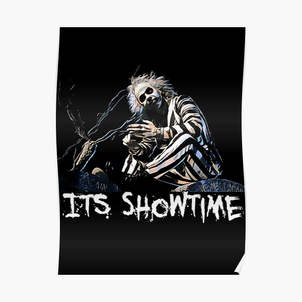 "Its Showtime" Poster for Sale by JTK667 | Redbubble