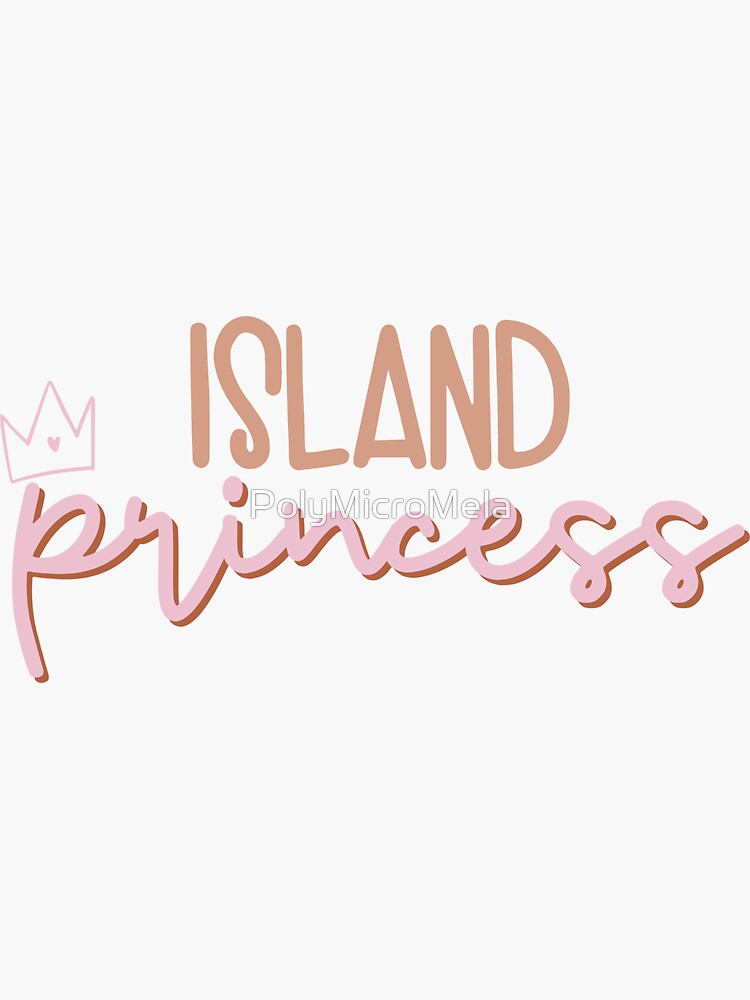 "Island princess" Sticker for Sale by PolyMicroMela | Redbubble