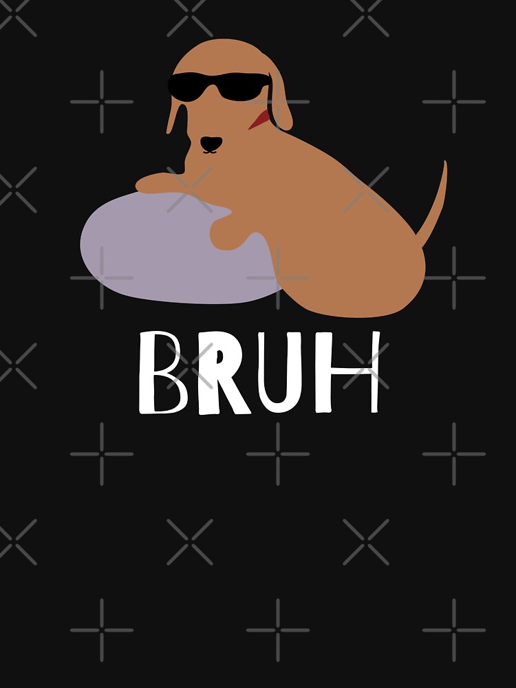 "Funny Dog Says Bruh Meme Gamer Slang Bro Humor" T-shirt for Sale by ...