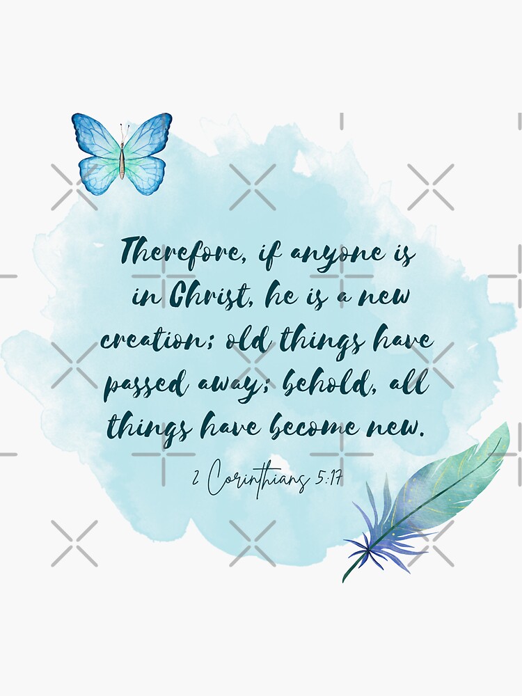"2 Corinthians 5:17 New Creation" Sticker for Sale by ChristLike-Js ...
