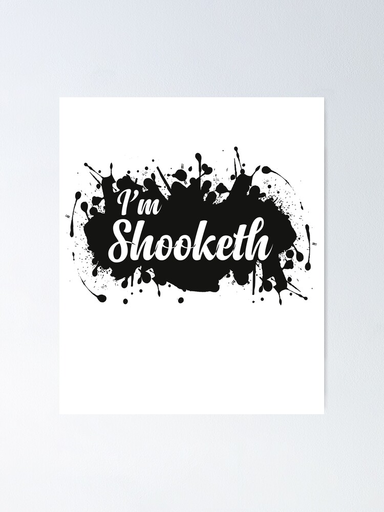 "I'm Shooketh Funny Meme" Poster for Sale by T-ShirtRevolt | Redbubble