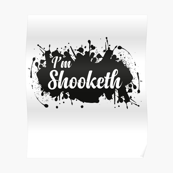 "I'm Shooketh Funny Meme" Poster for Sale by T-ShirtRevolt | Redbubble