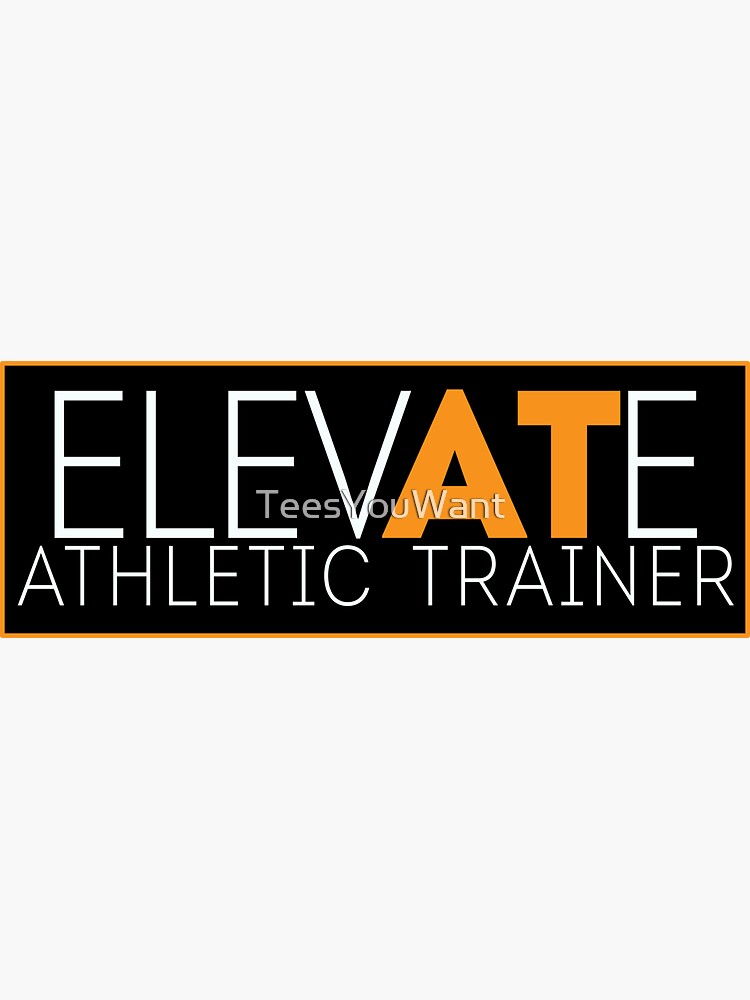 "ELEVATE Athletic Trainer" Sticker for Sale by TeesYouWant | Redbubble