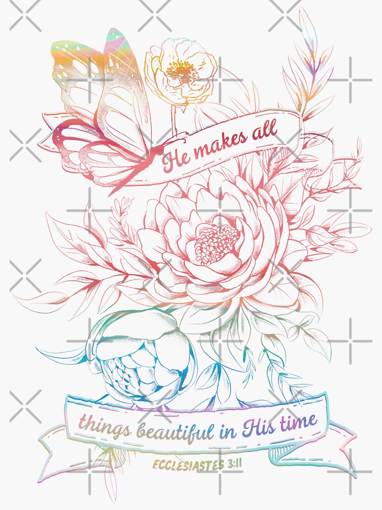"He Makes All Things Beautiful In His Time Ecclesiastes 3 Verse 11 God ...