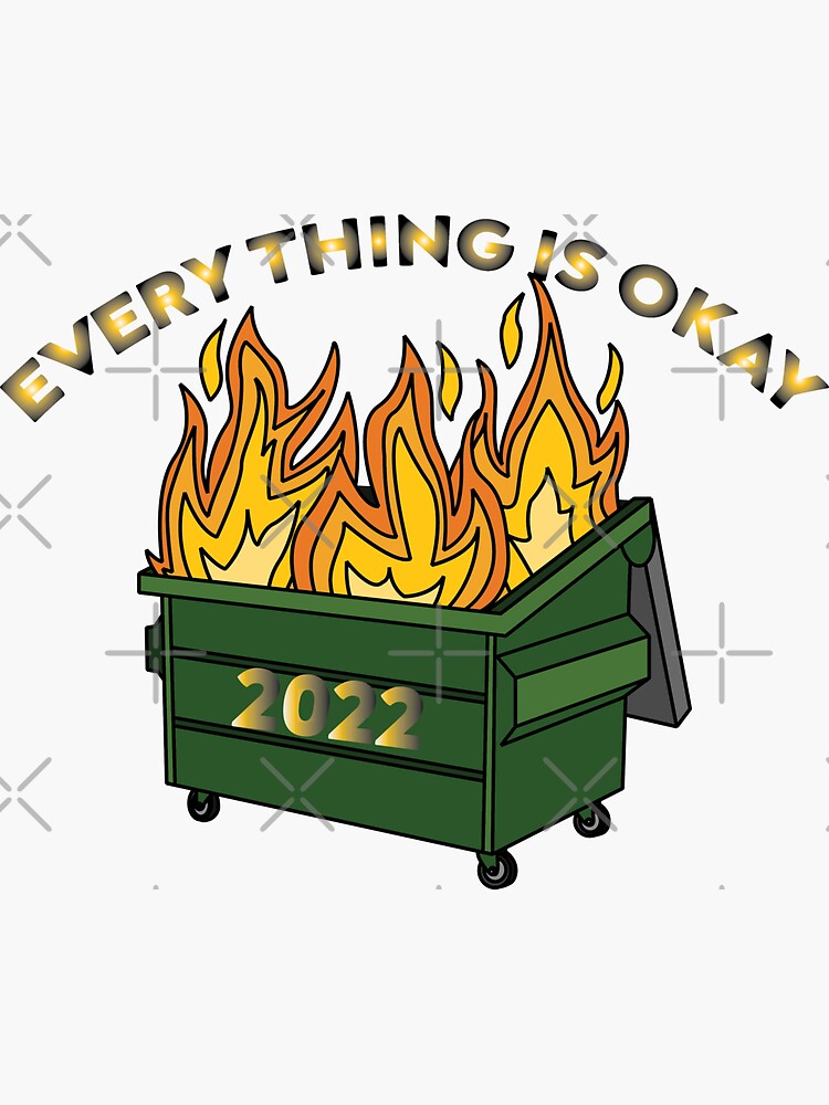 "Dumpster Fire Everything Is fine" Sticker for Sale by Store-teto ...