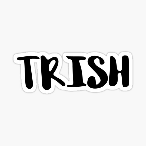"TRISH" Sticker for Sale by FTML | Redbubble