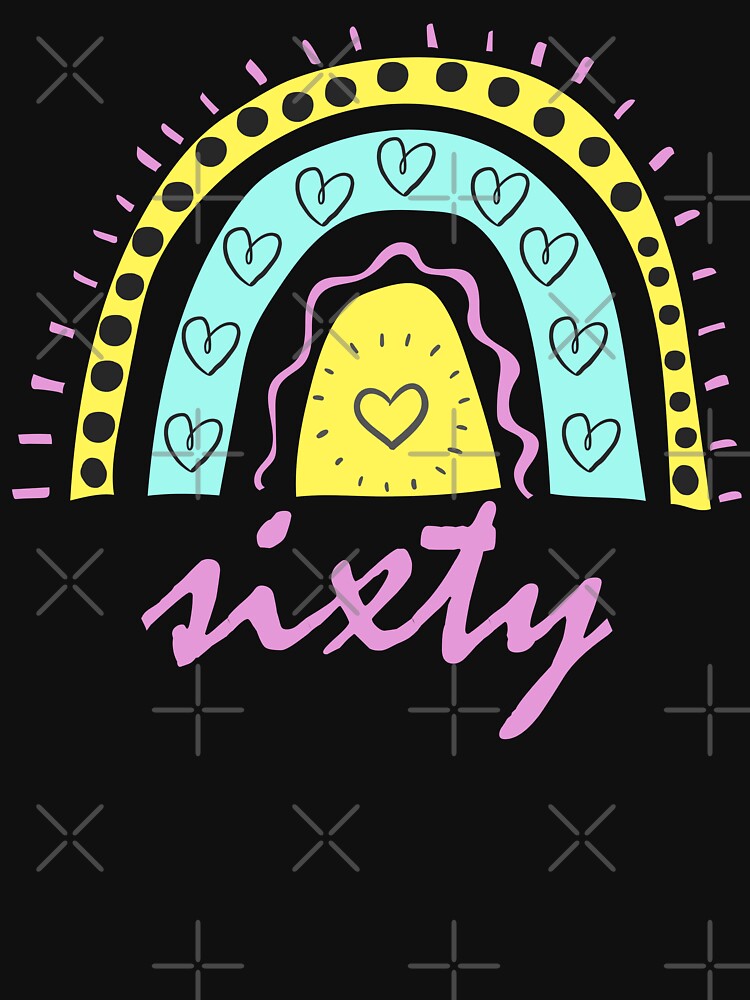 "Sixty Year Old Sixtieth Birthday Cute Fun Doodle Boho Rainbow" T-shirt ...