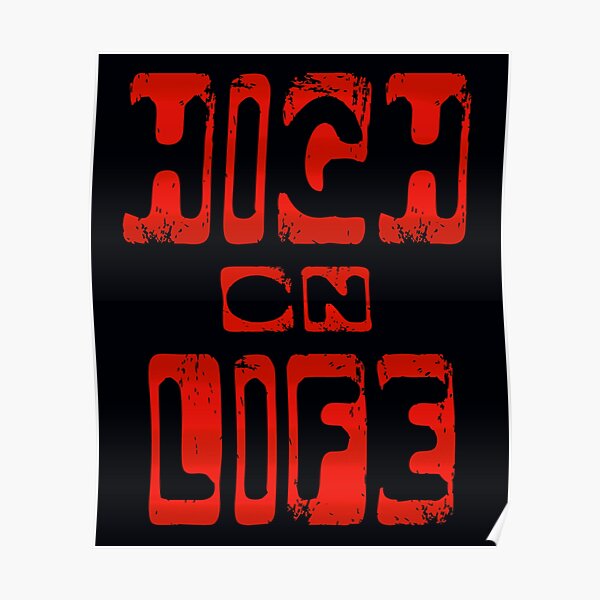 "High on Life Brilliant Gift Ideas meme" Poster for Sale by ...