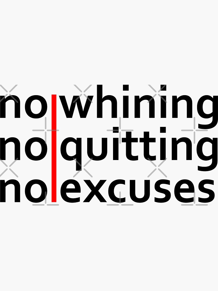 "No Whining | No Quitting | No Excuses" Sticker for Sale by Fitbys ...