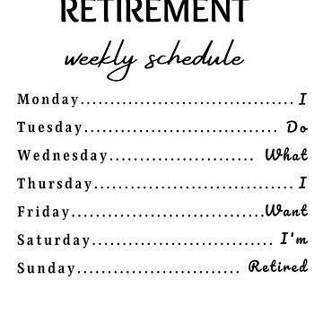 "Funny Retirement Weekly Schedule 2023" Poster for Sale by Gamicnum ...