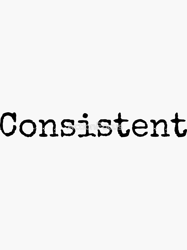"Consistent - Word of the Year" Sticker for Sale by ActionFocus | Redbubble