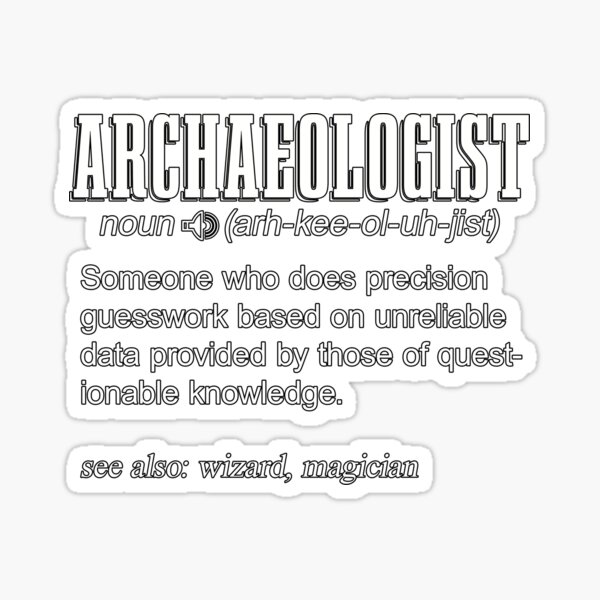 "Archaeology Archaeologist Noun Dig Archaeologist" Sticker for Sale by ...