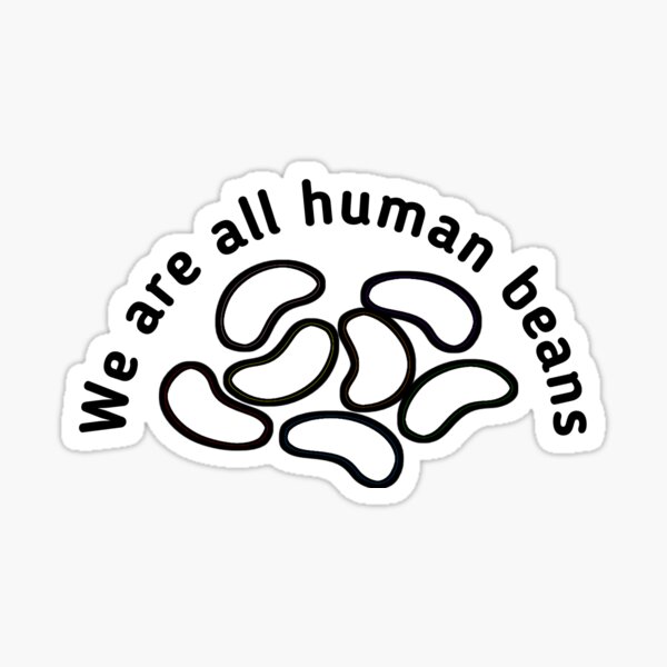 "We are all human beans" Sticker for Sale by abudesigner | Redbubble