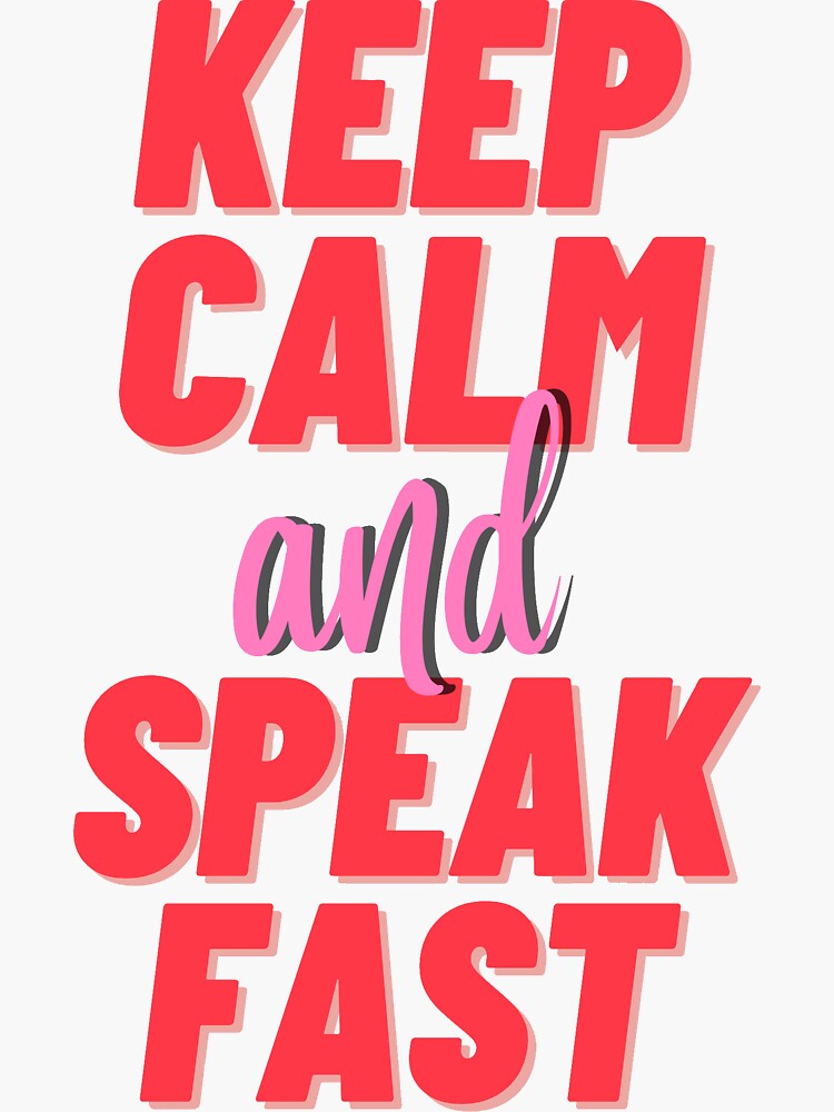 "Keep calm and speak fast." Sticker for Sale by anderBH | Redbubble