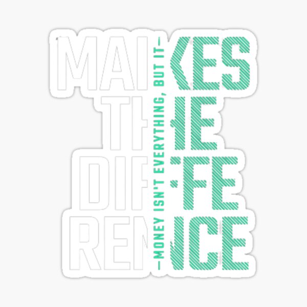 "MAKES THE DIFFE RENCE" Sticker for Sale by ARSINLOBIN | Redbubble