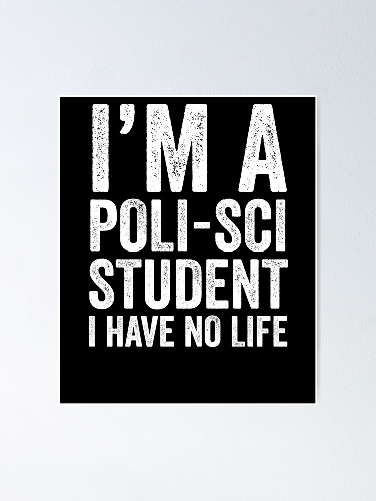 "Poli Sci Student" Poster by AurlexTees | Redbubble