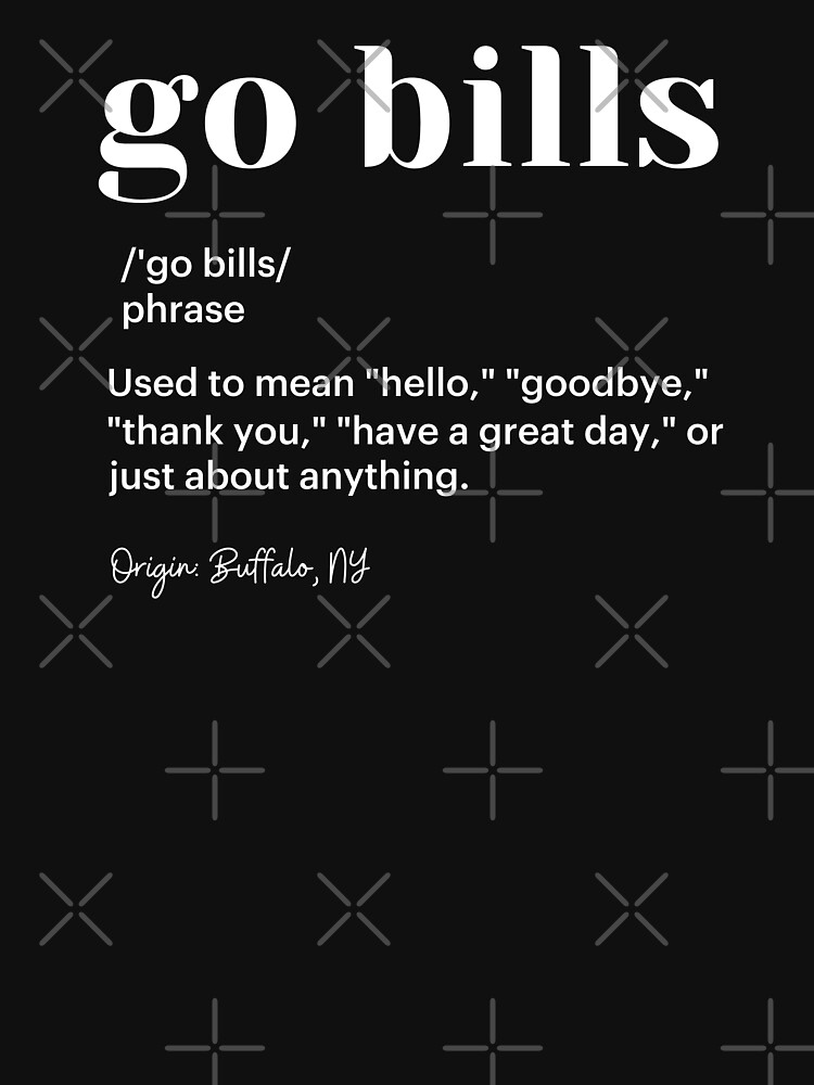 ""Go Bills" Definition" Essential T-Shirt for Sale by rayen025 | Redbubble