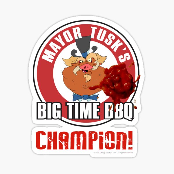 "Official Barbeque Mayor Tusk's Big Time BBQ Champion" Sticker for Sale ...
