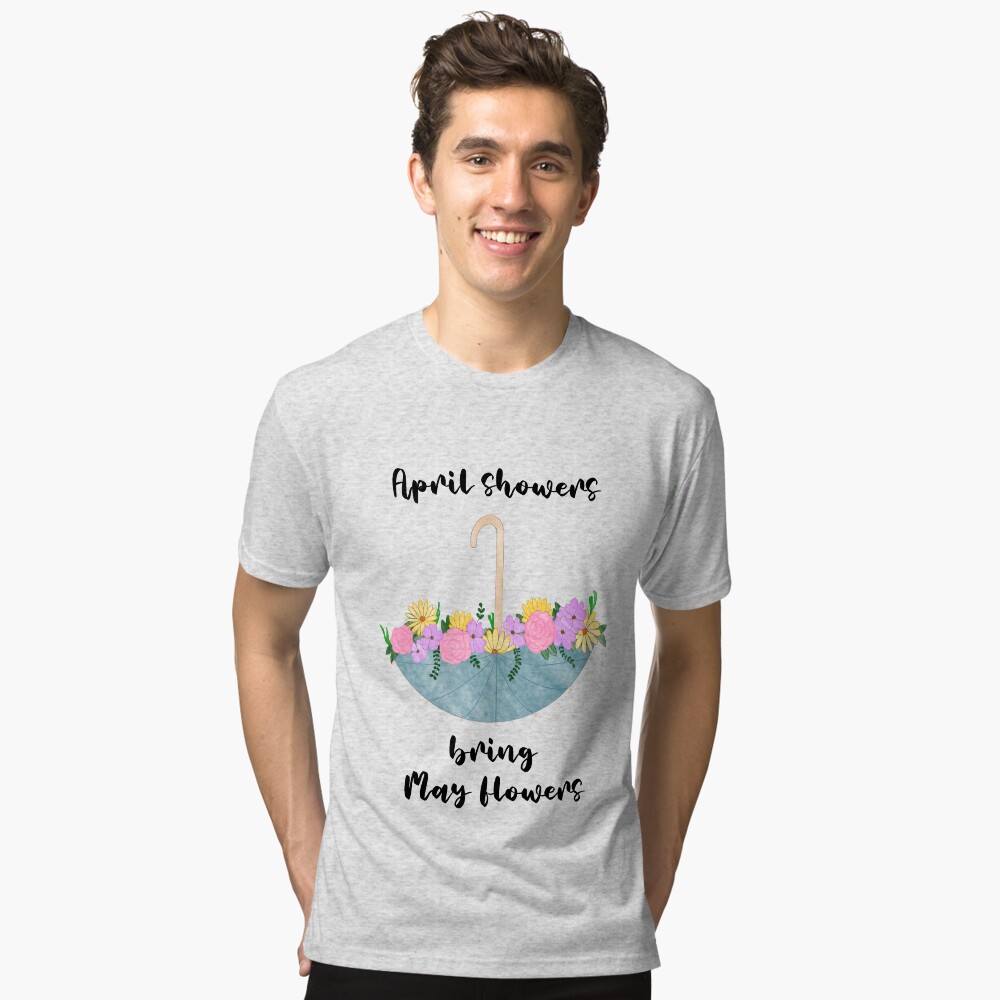 "April Showers Bring May Flowers" Poster for Sale by Logan Easterling | Redbubble