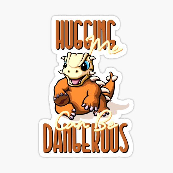 "HUGGING ME CAN BE DANGEROUS" Sticker for Sale by GAADesignz | Redbubble