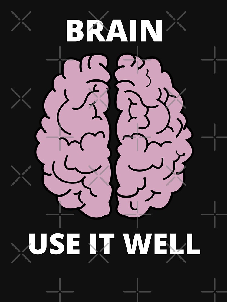 "Brain Use It Well - Funny Meme Sarcastic Satire - Self Inspirational ...