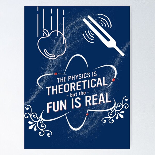 "Totally science - Physics is theoretical but the fun is real | gift ...