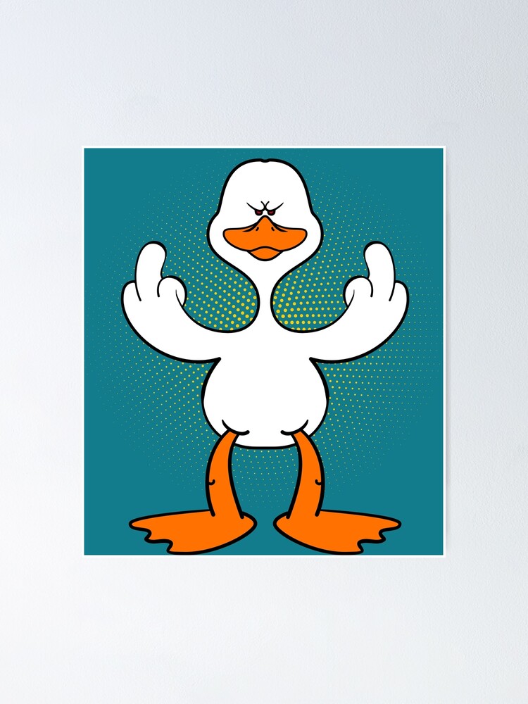 "Duck shows the stinky finger" Poster by chrisbears | Redbubble