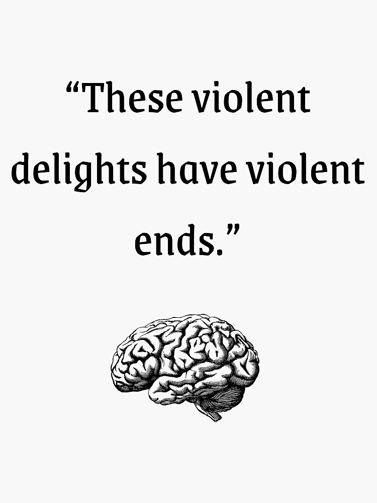 "These violent delights have violent ends | Wise Quotes " Sticker for ...