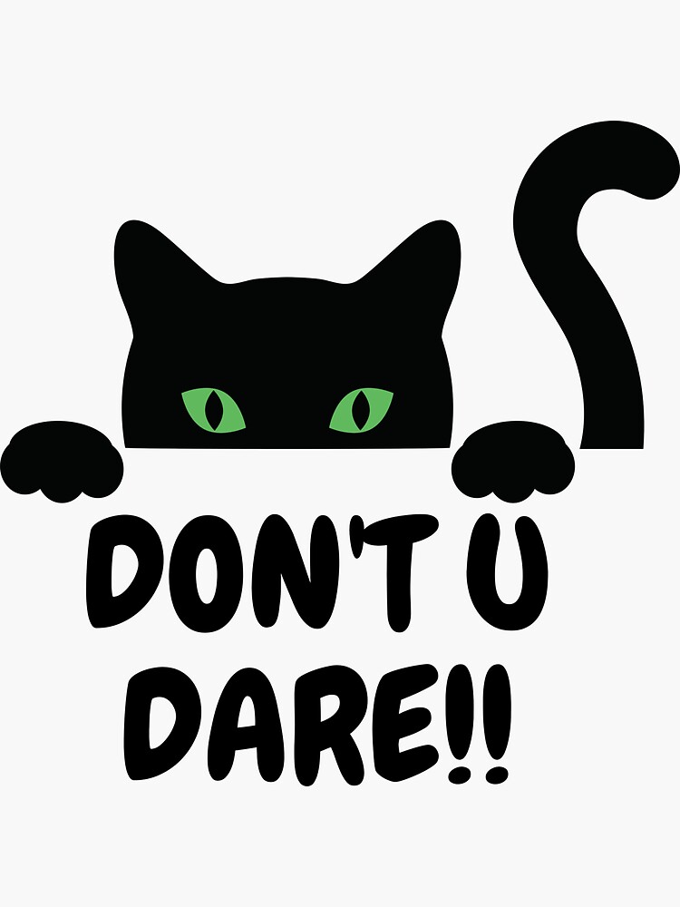 "Cat, dont even think about it ..quirky quotes" Sticker for Sale by ...