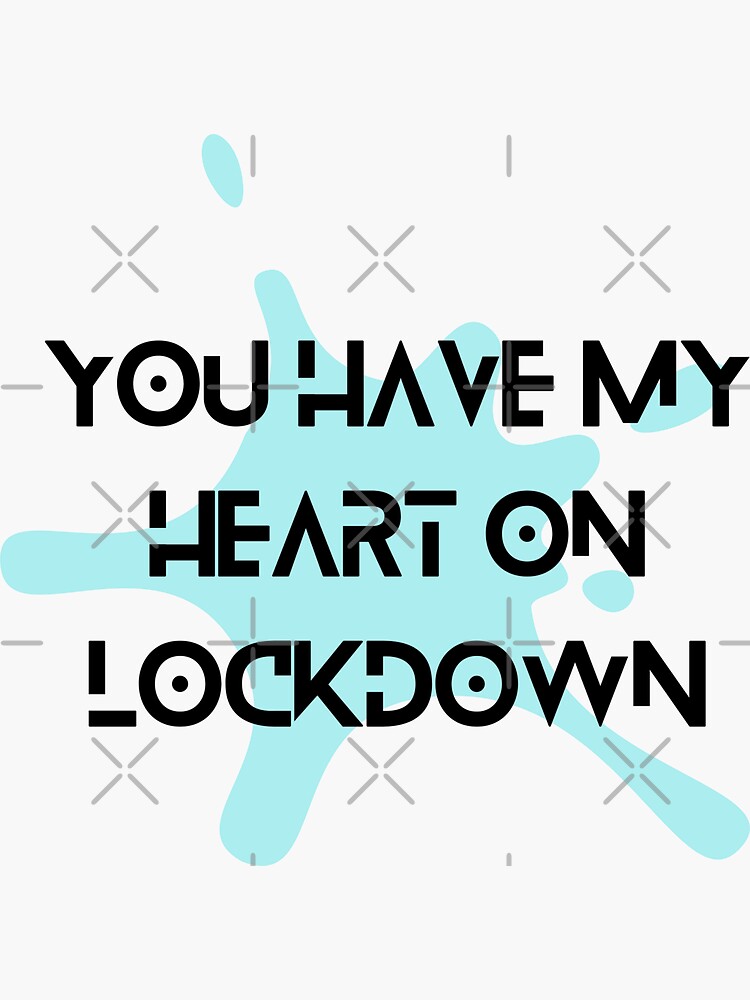 "You have my heart on lockdown" Sticker for Sale by colorexz | Redbubble