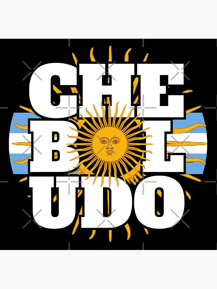 "Funny Che Boludo Slang Saying Argentinian Pride From Argentina ...