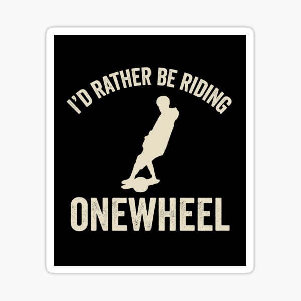 "onewheel riders - funny onewheel quote " Sticker for Sale by Warrior ...