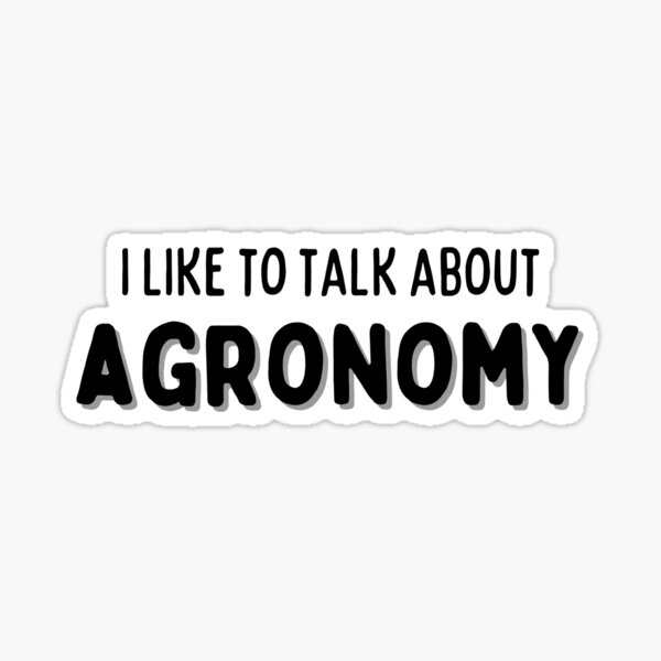 "I like to talk about agronomy CONVERSATION STARTER" Sticker for Sale ...