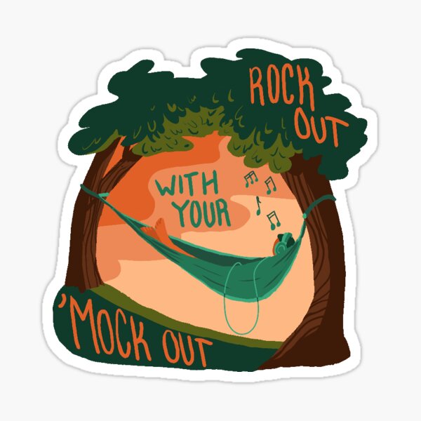 "Rock Out With Your 'Mock Out" Sticker for Sale by SweetnessnaRose ...