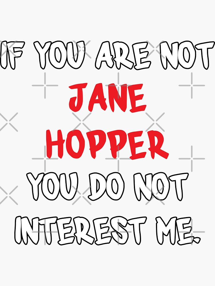 "Jane Hopper - If you are not" Sticker for Sale by 2Girls1Shirt | Redbubble