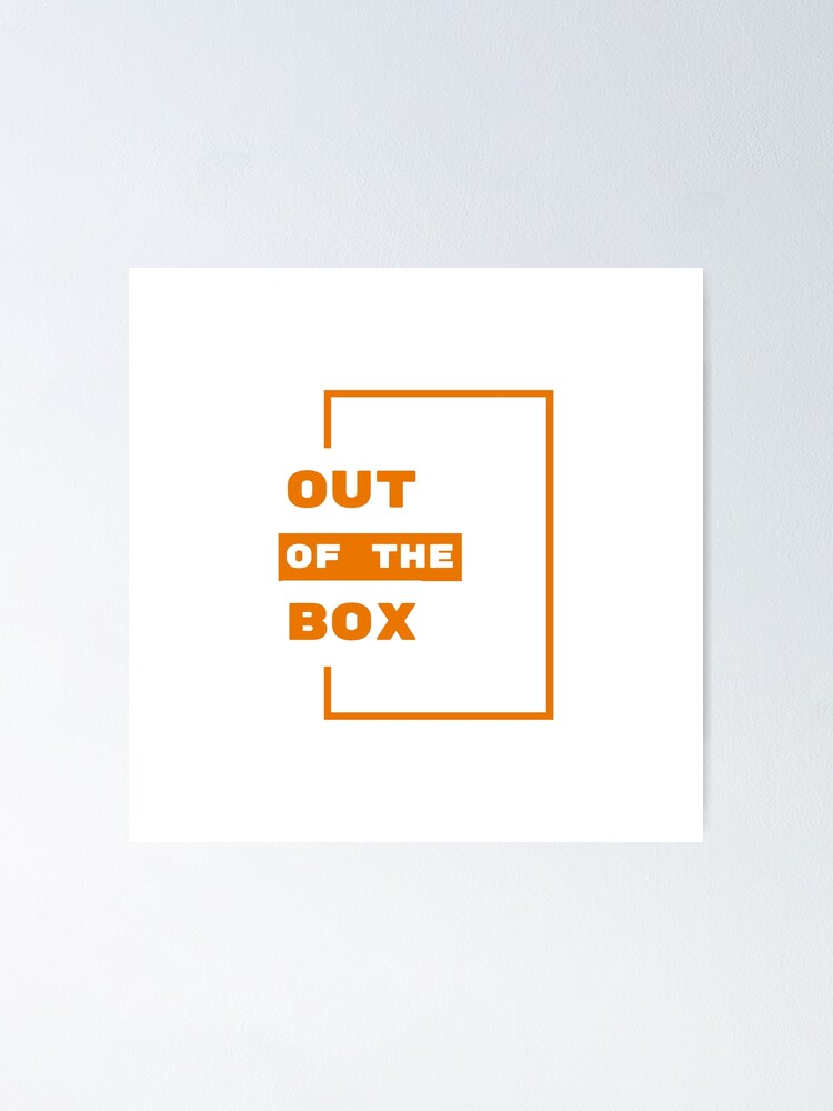 "Out of the Box " Poster for Sale by Samoy10 | Redbubble