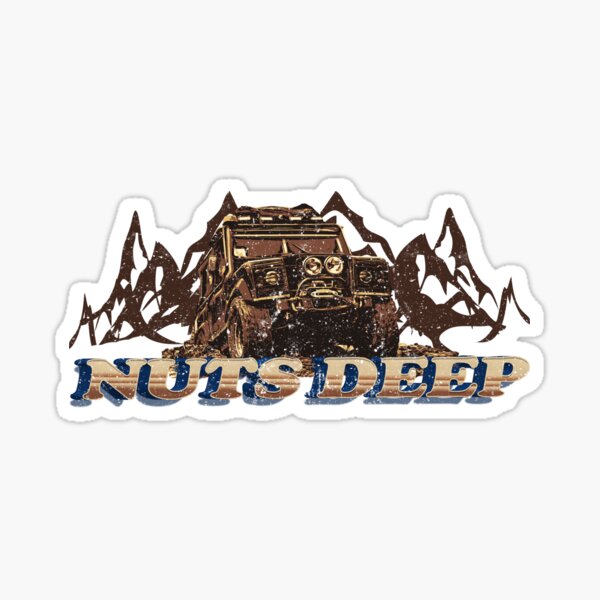 "Nuts deep 4x4" Sticker for Sale by JJAArt | Redbubble