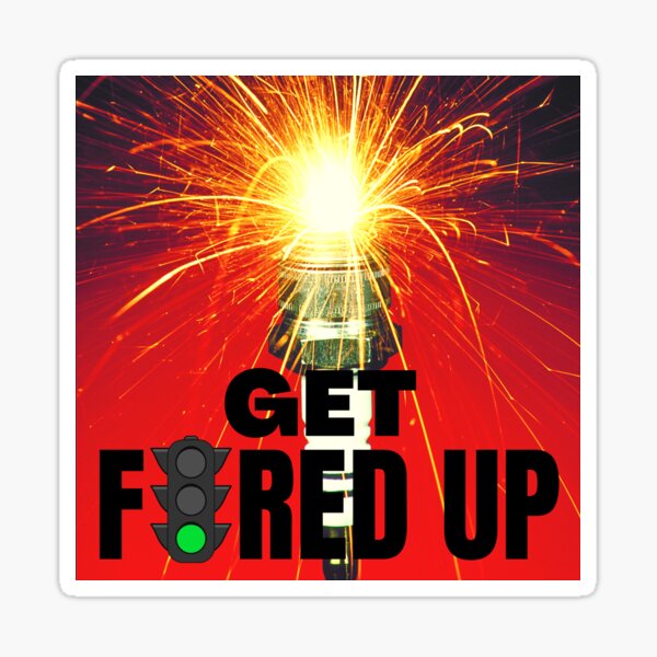 "Beyond Mince Pies Series: GET FIRED UP" Sticker for Sale by MPC-Mince ...