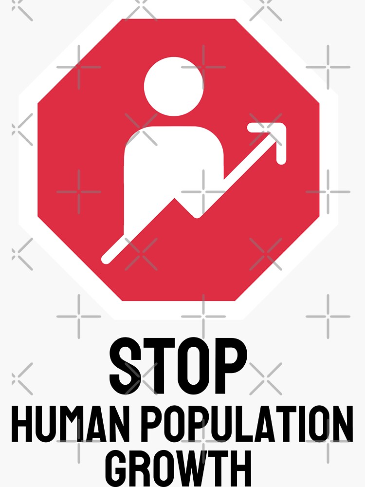 "STOP Human Population Growth" Sticker for Sale by ayseno | Redbubble