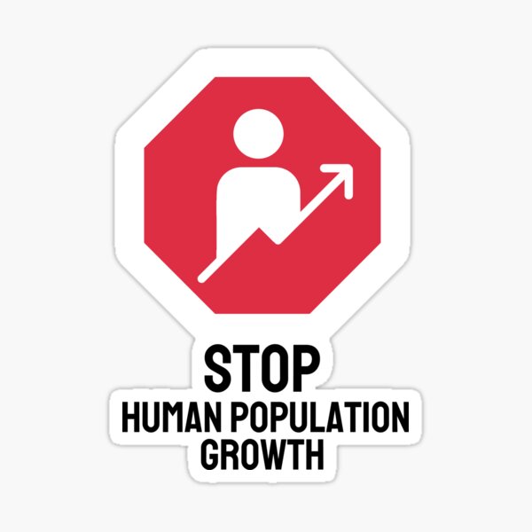 "STOP Human Population Growth" Sticker for Sale by ayseno | Redbubble