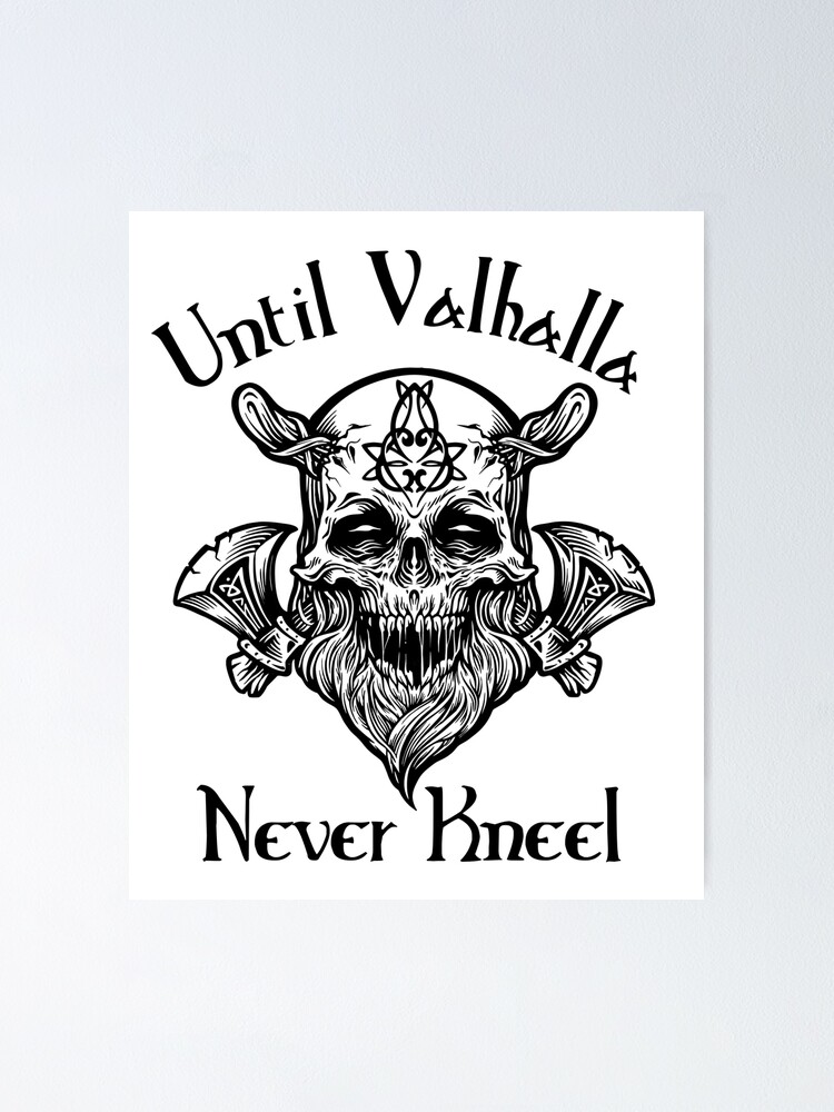 " Until Valhalla - Never Kneel - Norse Spirit " Poster for Sale by ...