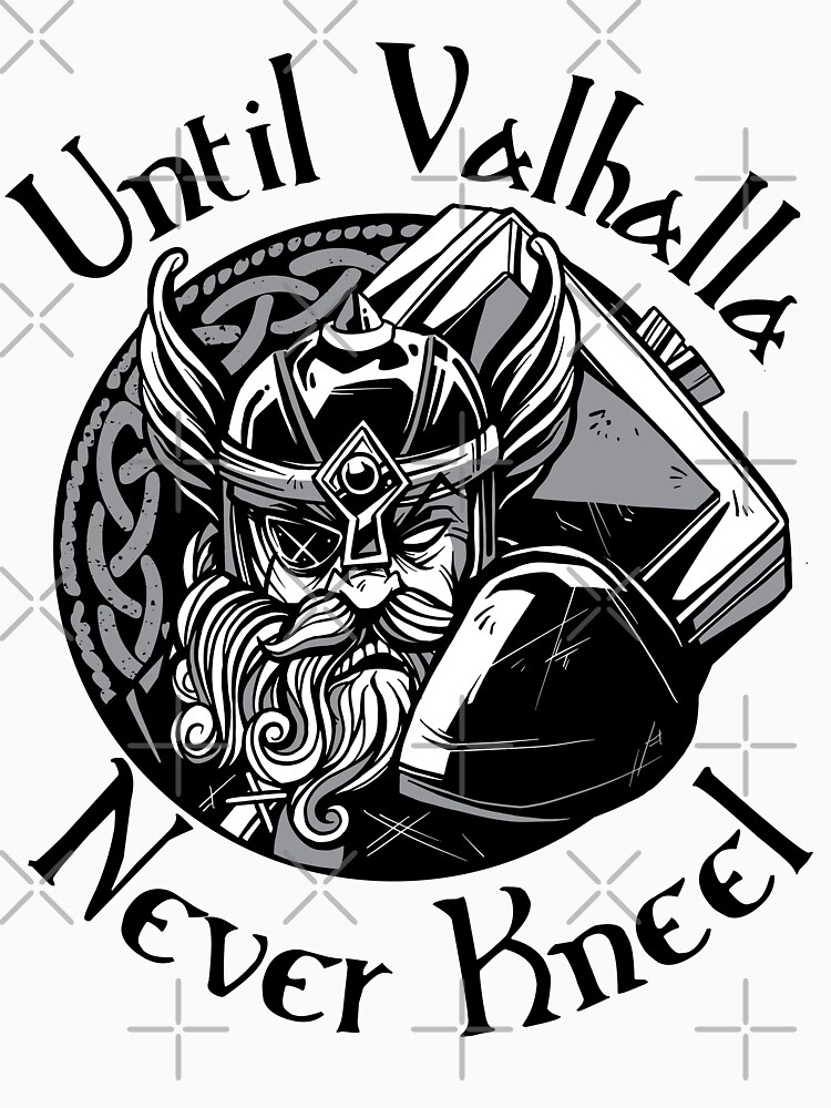 " Until Valhalla - Never Kneel - Norse Warrior" T-shirt for Sale by ...