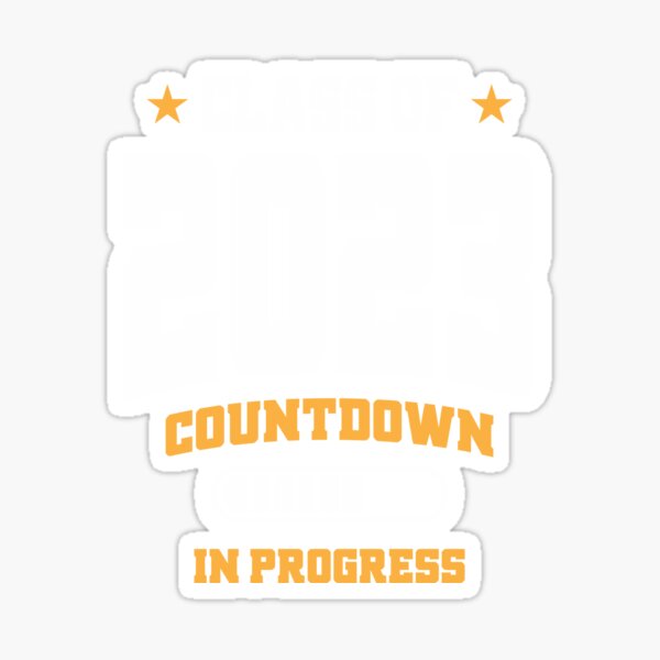 "Class Of 2023 Graduation Countdown in Progress" Sticker for Sale by ...